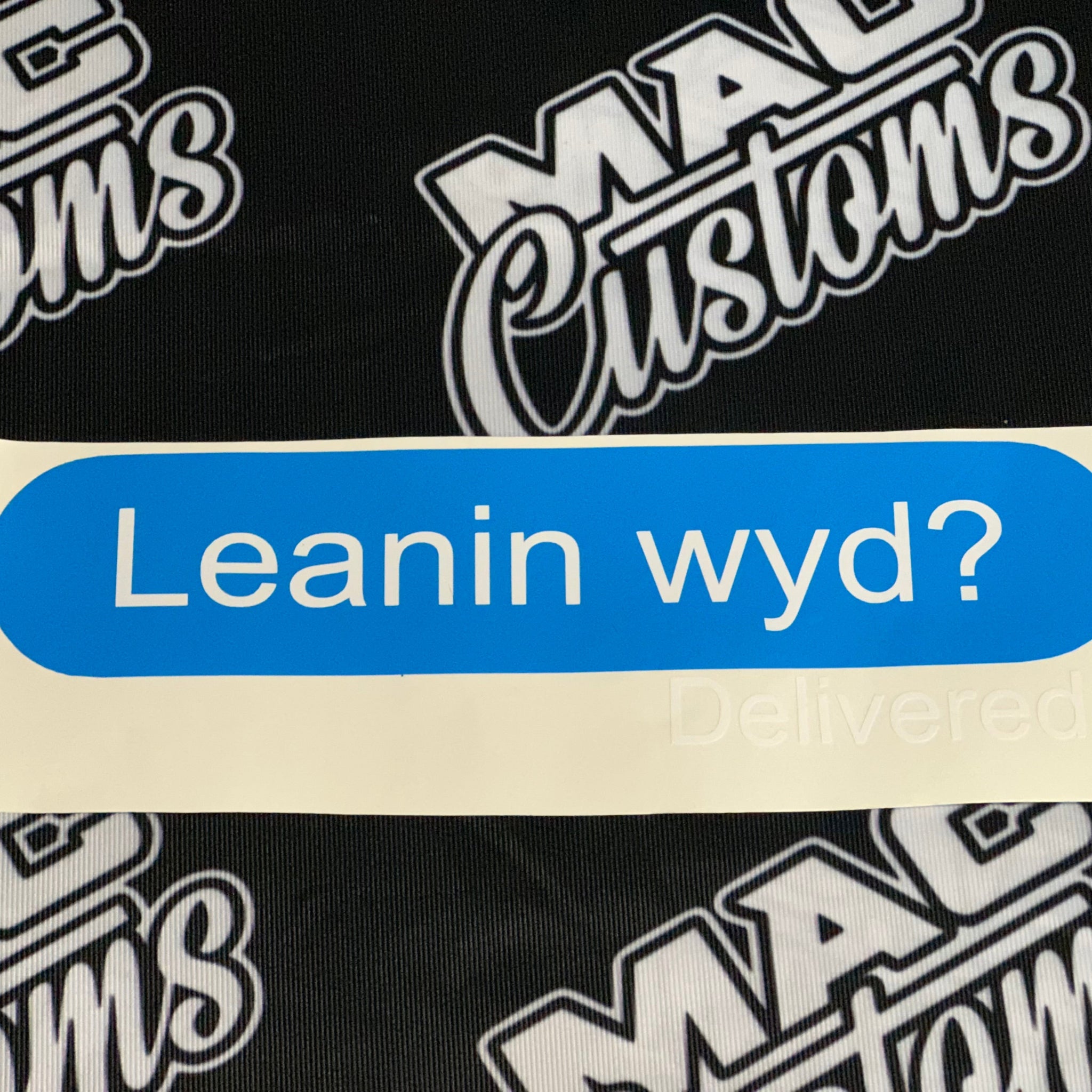 Leanin wyd? Decal – MAC Customs